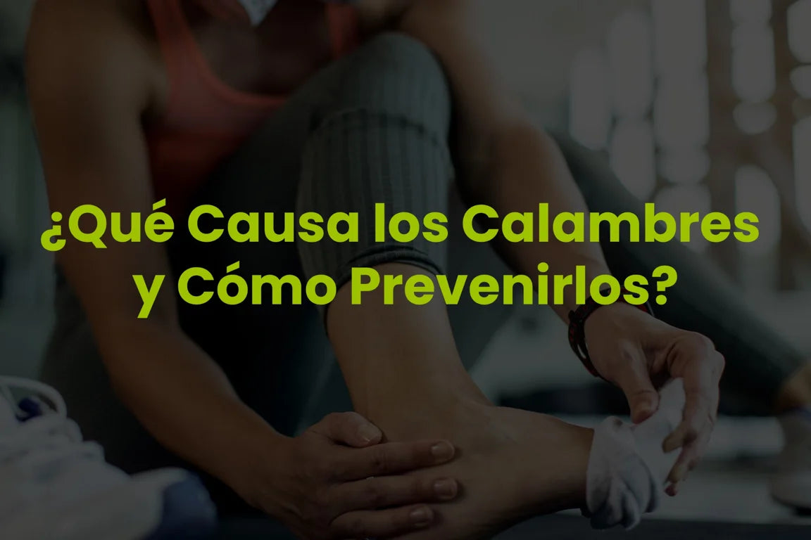 Qué Causa los Calambres y Cómo Prevenirlos – kudooslife